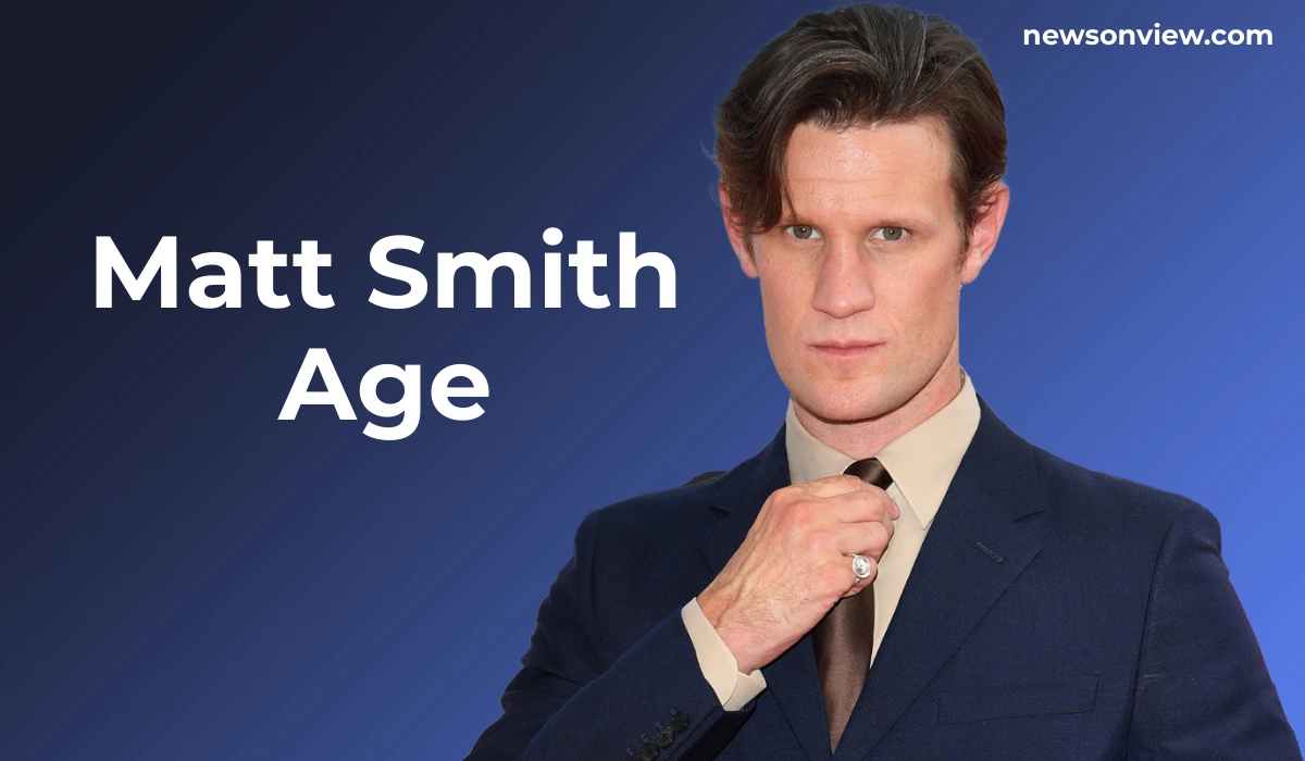 Matt Smith Age: Biography, Career & Personal Life